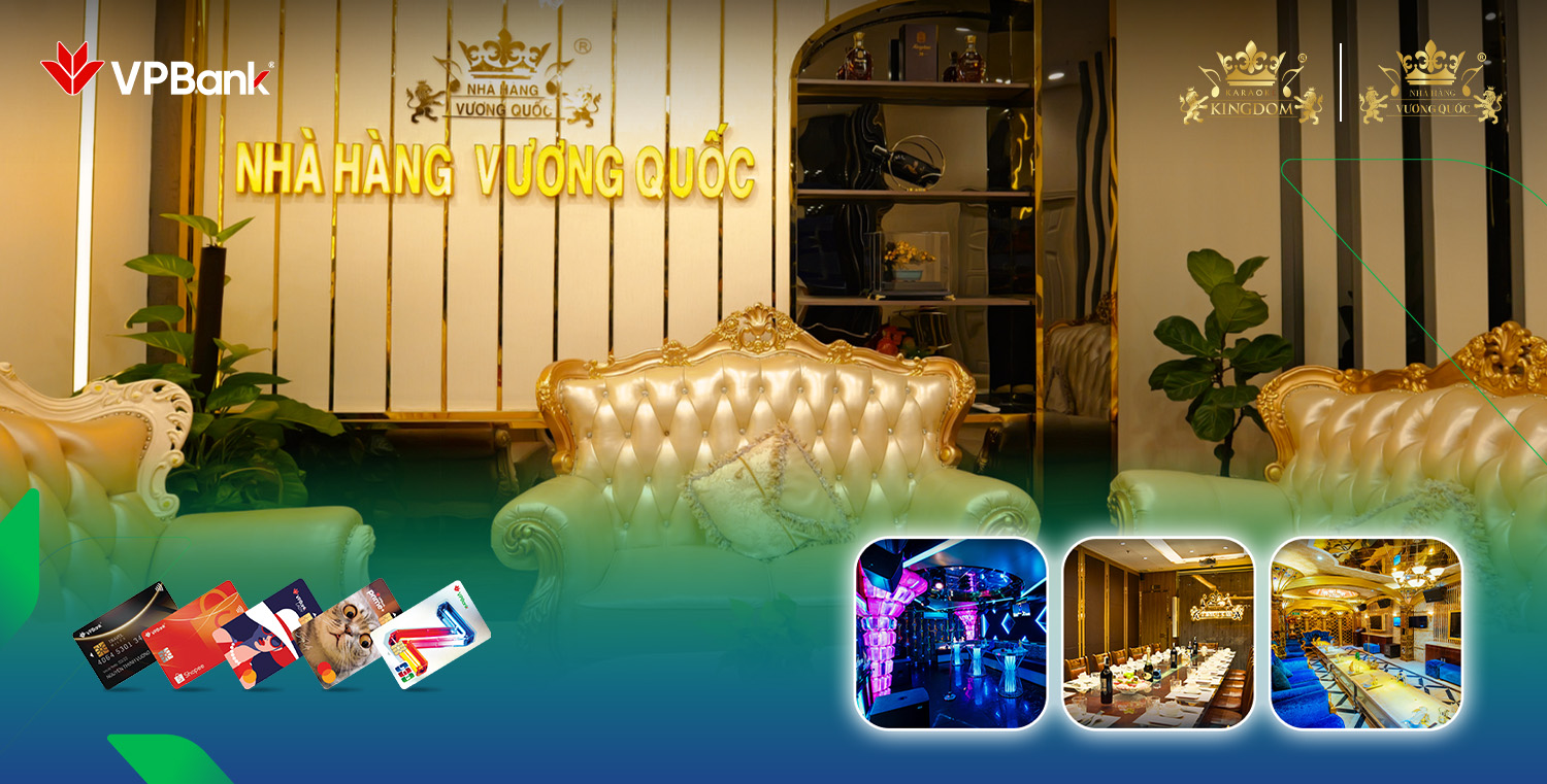 Ưu đãi chi tiêu thẻ VPBank tại Nhà hàng Vương Quốc - Karaoke Kingdom - Kỳ Hòa Driving Range