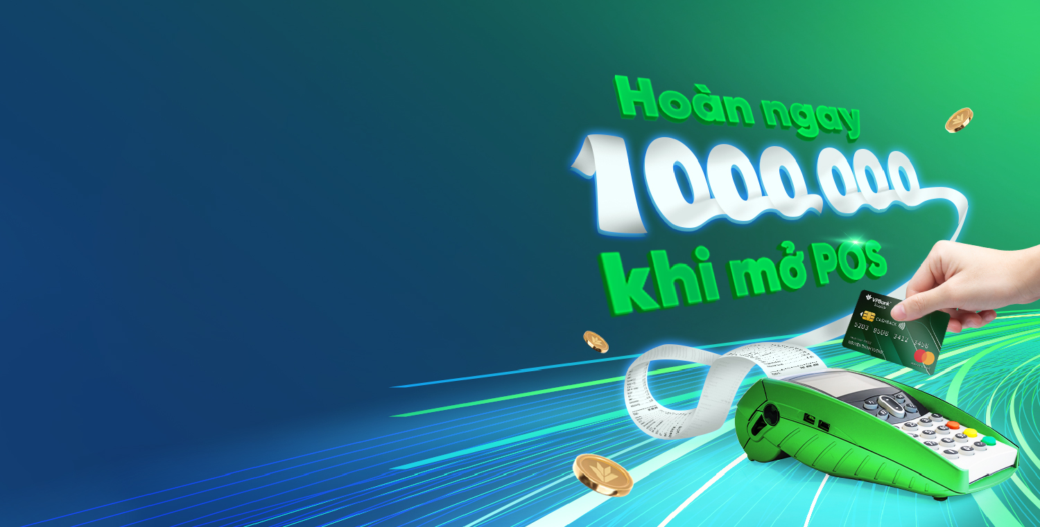 Ưu đãi hoàn tiền đến 1.000.000đ khi lắp đặt máy POS VPBank
