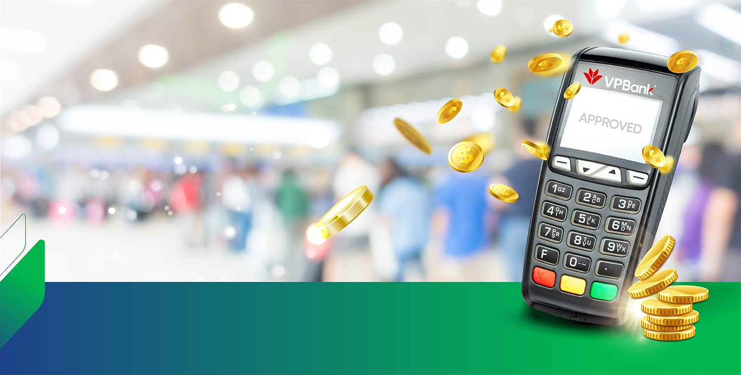 HOÀN NGAY 15% PHÍ GIAO DỊCH QUẸT THẺ MÁY POS VPBANK